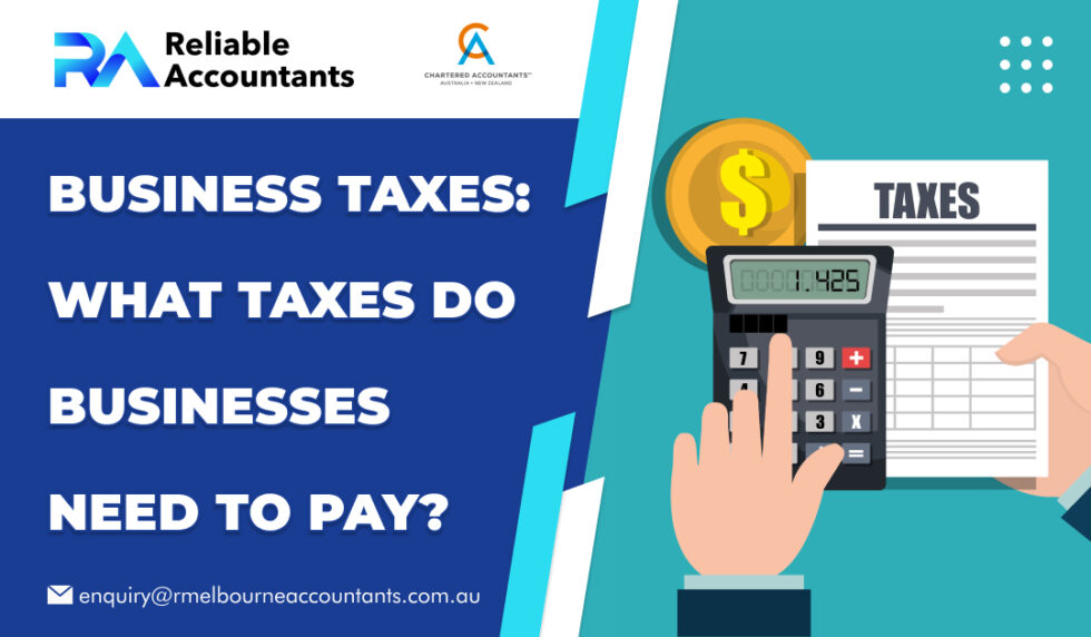 Business Taxes: What Taxes Do Businesses Need to Pay?